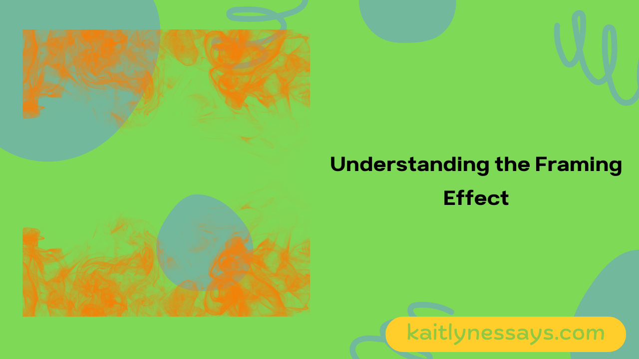 Understanding the Framing Effect: Implications in Decision Making and ...